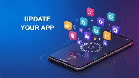 Update Your App Unlock New Features And Boost Performance