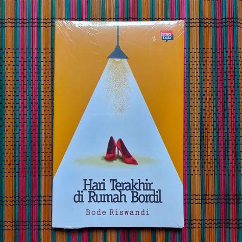Jual Hari Terakhir Di Rumah Bordil Bode Riswandi Shopee Indonesia