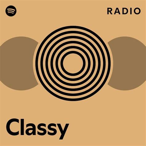 Classy Radio Playlist By Spotify Spotify