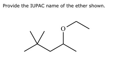 Solved Provide The Iupac Name Of The Ether Shown