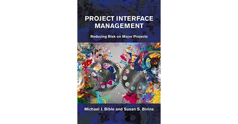 Project Interface Management A Systems Approach To Reducing