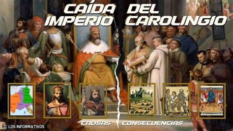 Causas Y Consecuencias Del Fin Del Imperio Carolingio