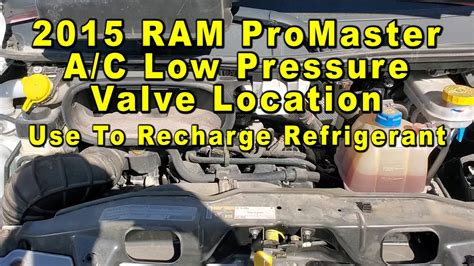 2015 Ram Promaster A C Low Pressure Valve Port Location Use To