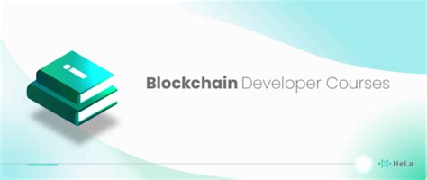 Top 10 Blockchain Developer Courses To Consider In 2025 Hela