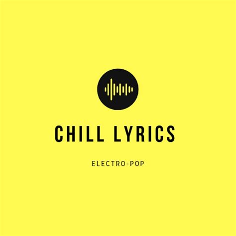 Chill Lyrics Youtube