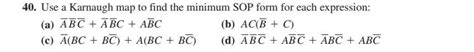 solved 40 use a karnaugh map to find the minimum sop form