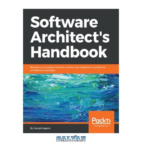 دانلود کتاب Software Architects Handbook Become A Successful Software Architect By