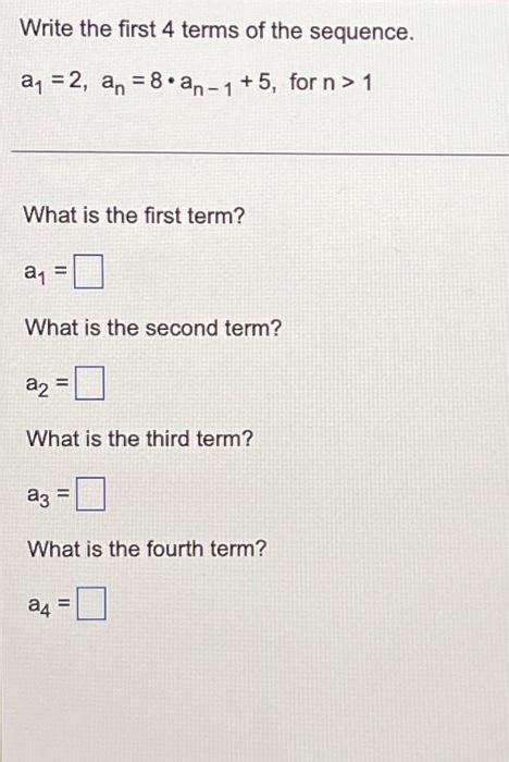 solved write the first 4 terms of the sequence a₁ 2 an 8