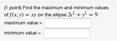 Solved 1 Point Find The Maximum And Minimum Values Of Fxy Xy On