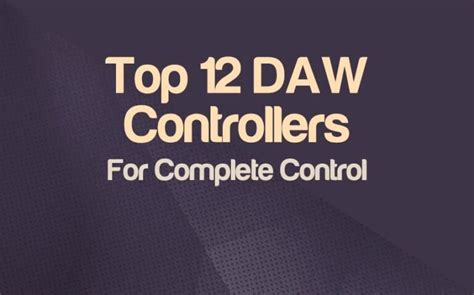 Best Daw Controllers 12 Picks For Complete Control