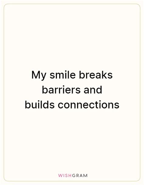 My Smile Breaks Barriers And Builds Connections Messages Wishes