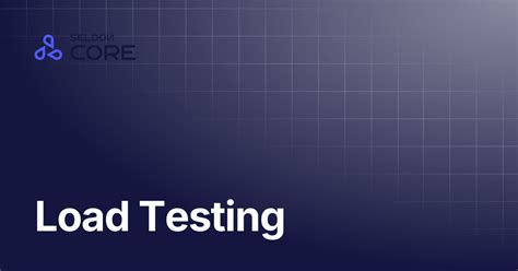 load testing seldon core 2