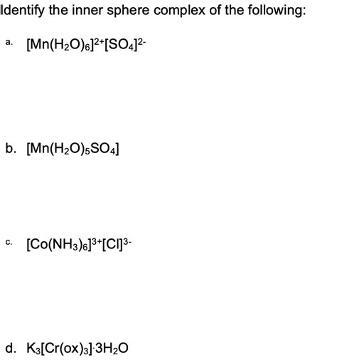 Solved Identify The Inner Sphere Complex Of The Following