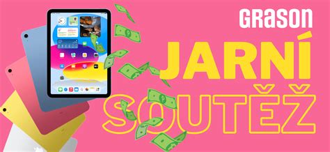 Jarní Soutěž Vyhraj Peníze Nebo Apple Ipad Grason