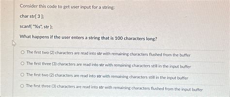 Solved Consider This Code To Get User Input For A