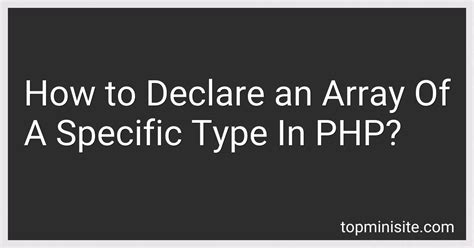 How To Declare An Array Of A Specific Type In Php