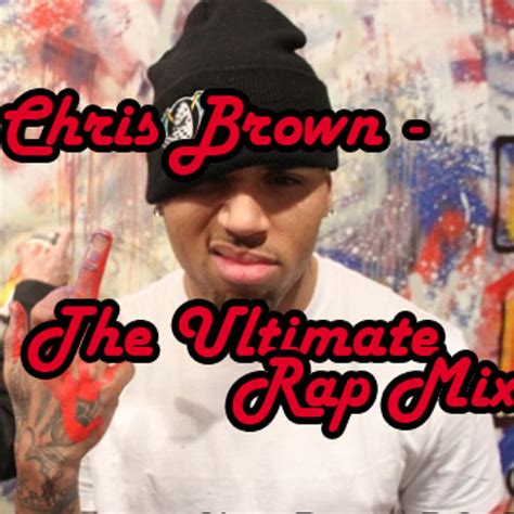 Stream Chris Brown The Ultimate Rap Mix By Chrisbrownmusic Listen