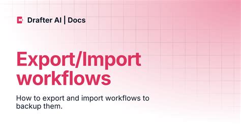Export Import Workflows Drafter Ai Docs