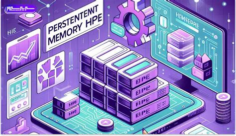حافظه پایدار Hpe چیست ؟ Persistent Memory چه کاربردی دارد؟