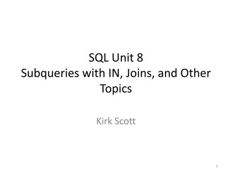 Ppt Sql Unit 8 Subqueries With In Joins And Other Topics Powerpoint