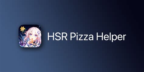 GitHub - pizza-studio/HSRPizzaHelper: HSR Pizza Helper, a game tool App for Honkai: Star Rail on ...