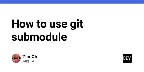 How To Use Git Submodule Dev Community