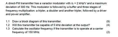Solved A Direct Fm Transmitter Has A Varactor Modulator With