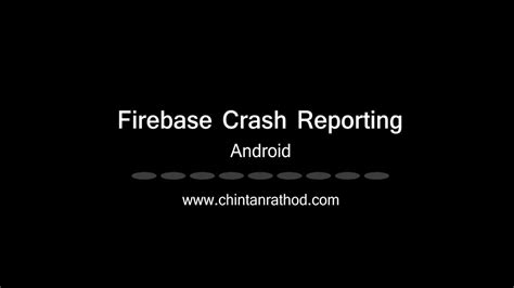 How To Use Firebase Crash Reporting In Android Youtube