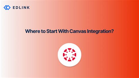 Where To Start With Canvas Integration Edlink