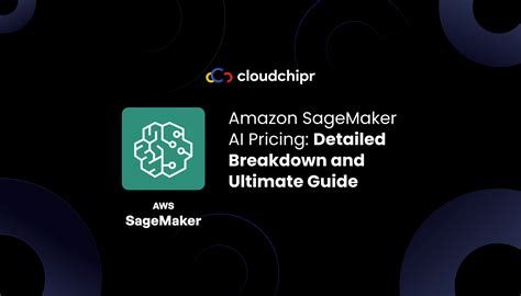 Amazon SageMaker AI Pricing: Detailed Breakdown and Ultimate Guide
