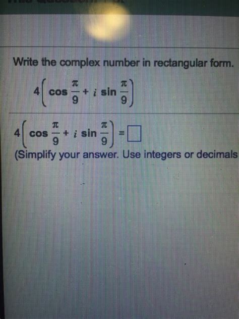 solved write the complex number in rectangular form 4 cos
