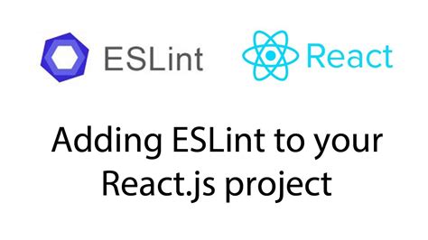 adding eslint to your react js project youtube