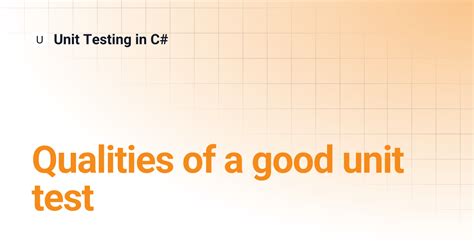 qualities of a good unit test unit testing in c