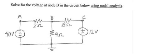 Solved Solve For The Voltage At Node B In The Circuit Below Chegg Com