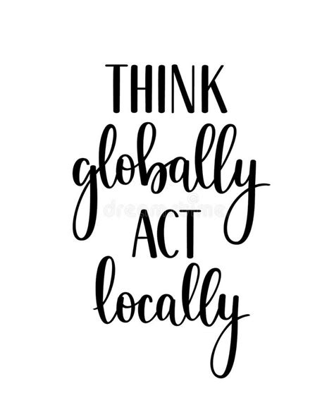 Think Globally Act Locally Beautiful Global Quote Stock Vector Illustration Of Word