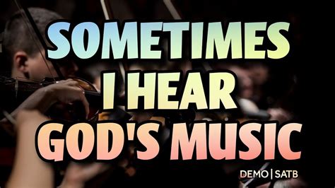 Sometimes I Hear Gods Music Demo Satb Song Offering Youtube