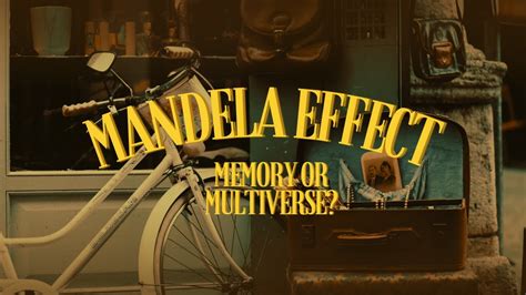 Mandela Effect Memory Or Multiverse Mandela Effects