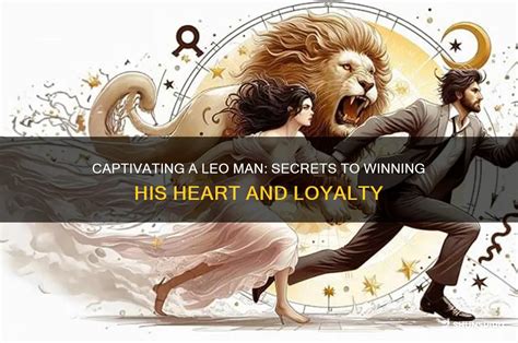Captivating A Leo Man Secrets To Winning His Heart And Loyalty