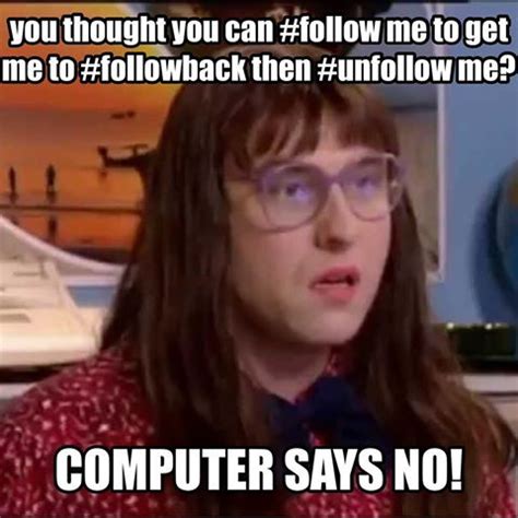 Computer Says No Little Britains Famous Meme But With A Humane Tech