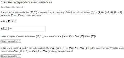 exercise independence and variances 3 points possible graded the pair of random variables x