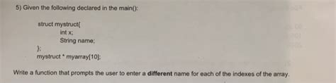 Solved Given The Following Declared In The Main Struct