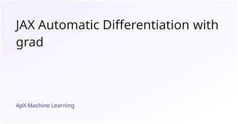 Jax Automatic Differentiation With Grad