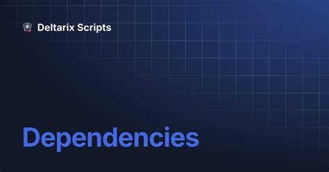 Dependencies Deltarix Scripts