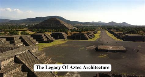 The Legacy Of Aztec Architecture Nerdyinfo