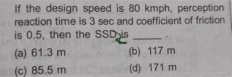Solved If The Design Speed Is 80kmph Perception Reaction