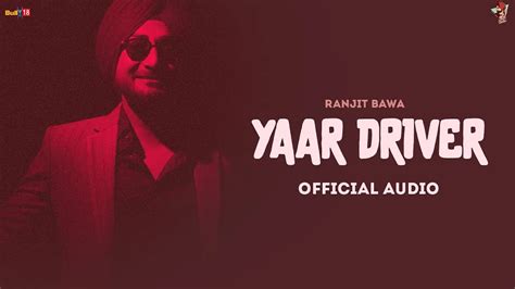 Yaar Driver Full Song Ranjit Bawa Jassi Lohka Latest Punjabi Songs 2022 Youtube