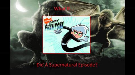 What If Danny Phantom Has A Supernatural Episode By Tklause On Deviantart
