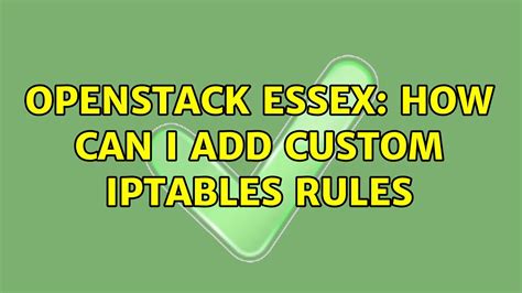 Openstack Essex How Can I Add Custom Iptables Rules Youtube