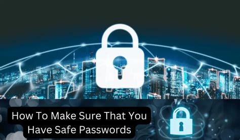 How To Make Sure That You Have Safe Passwords Linuxtechlab