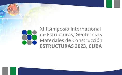 Xiii Simposio Internacional De Estructuras Geotecnia Y Materiales De